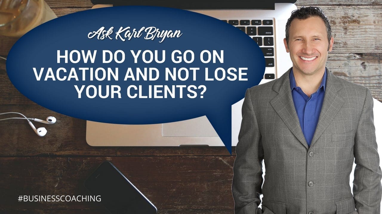 Ask Karl Bryan: How do I plan a holiday and not lose all my clients ...
