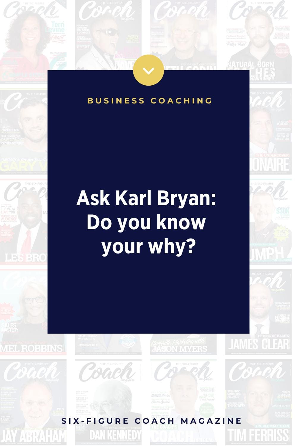Ask Karl Bryan: Do you know your why? - The Six-Figure Coach