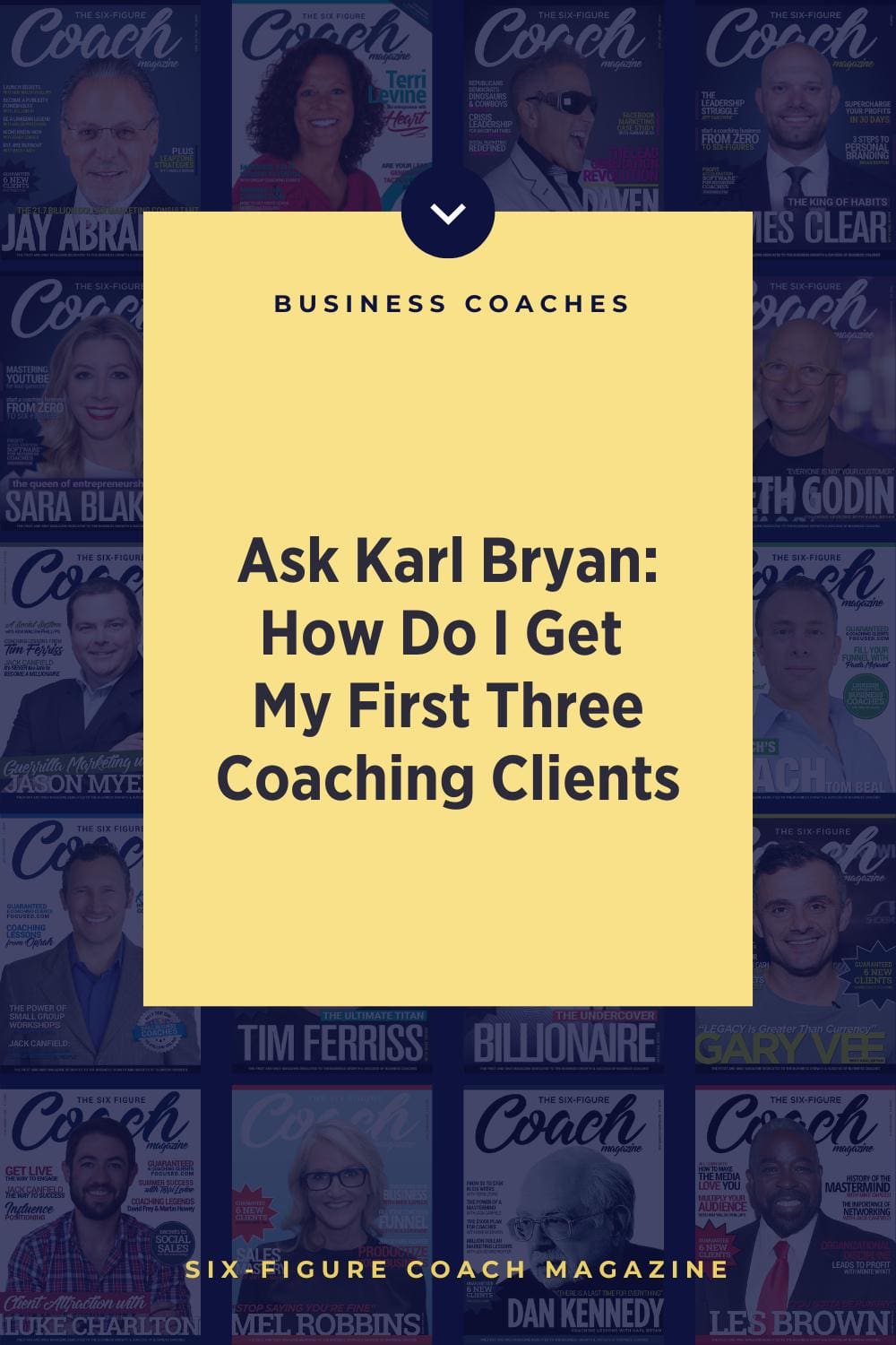 Ask Karl Bryan: How Do I Get My First Three Coaching Clients - The Six ...
