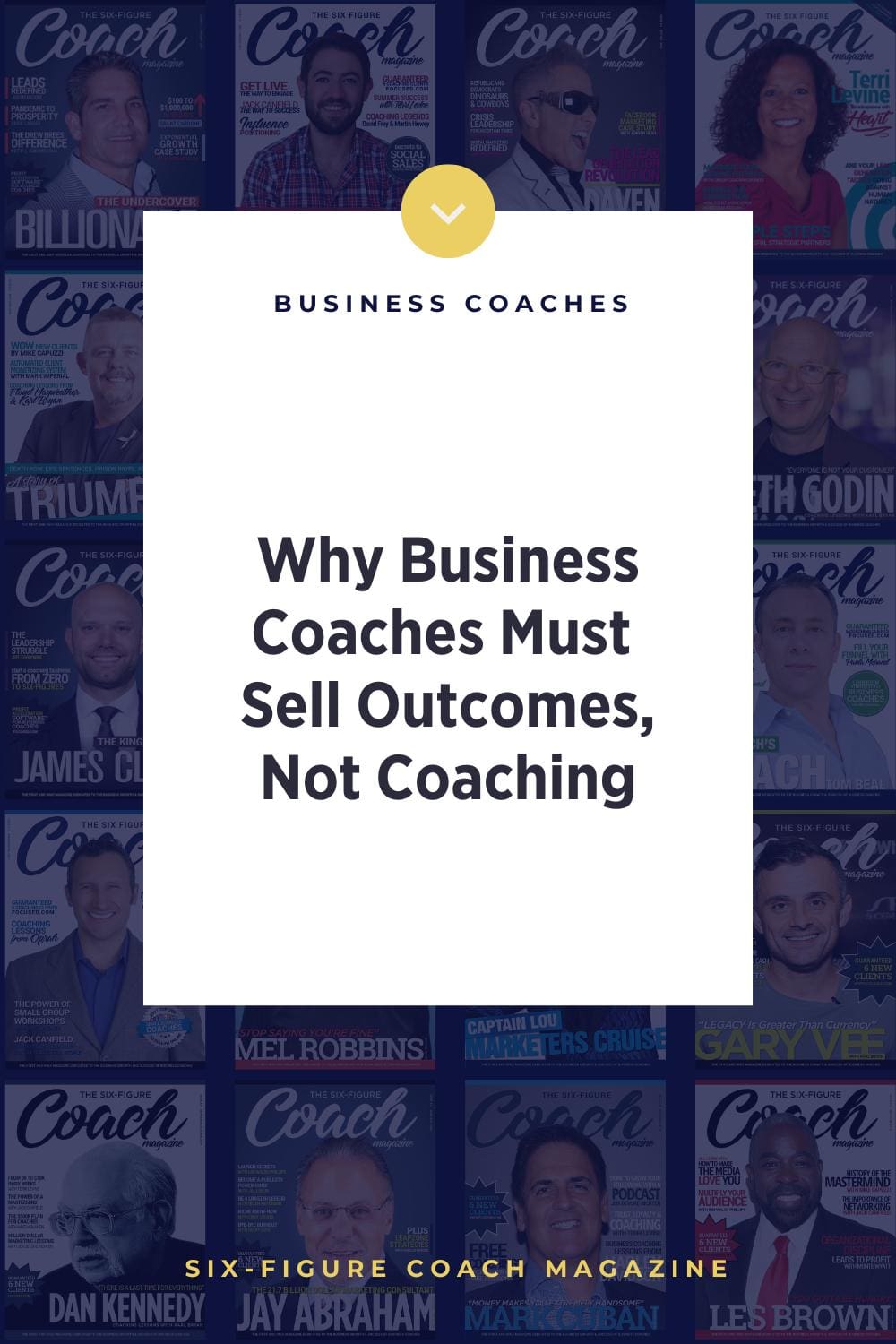 Why Business Coaches Must Sell Outcomes, Not Coaching - The Six-Figure ...
